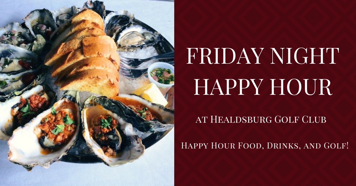 Friday Night Happy Hour is Back! - Healdsburg Golf Club